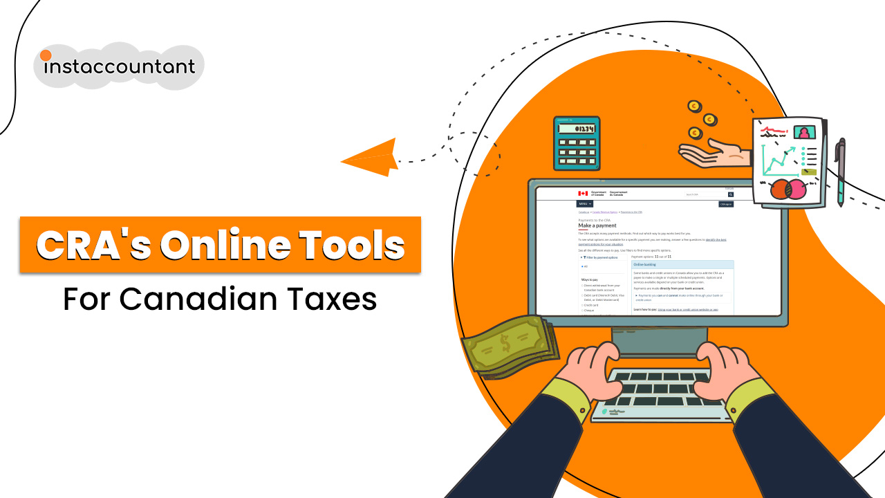 A Guide to CRA's Online Tax Tools for Canadians - Instaccountant - Your ...