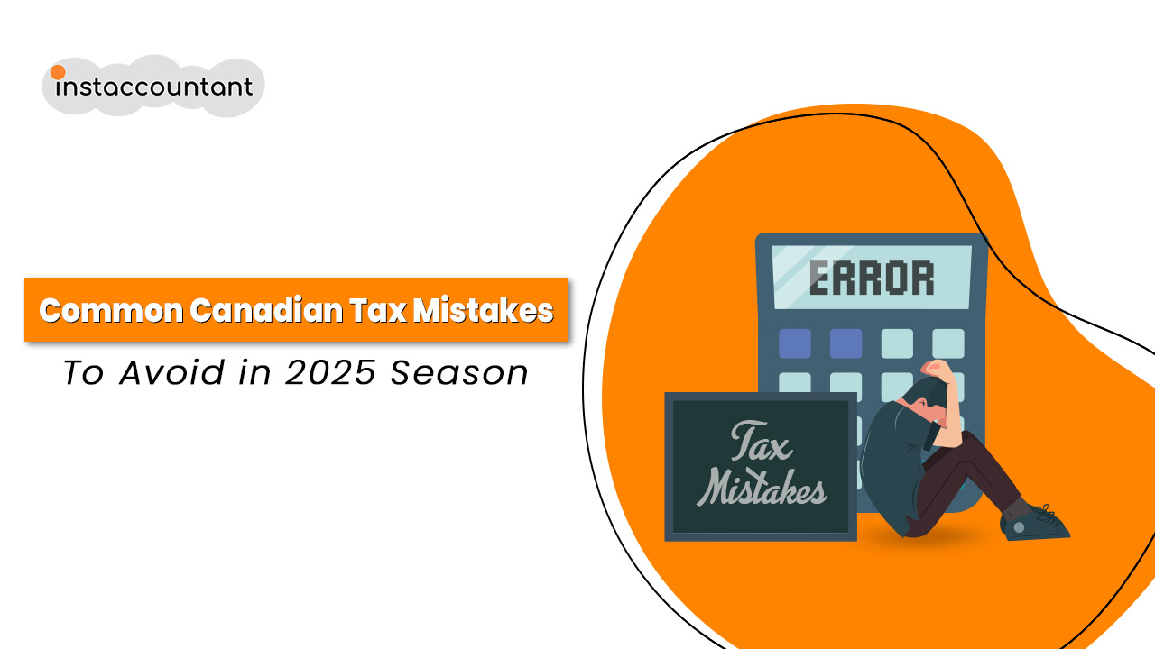 Common Canadian Tax Mistakes to Avoid in 2025 Season - Instaccountant ...